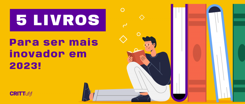 5 LIVROS PRA SER MAIS INOVADOR EM 2023 - Critt