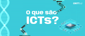 O que são ICTs? - Critt