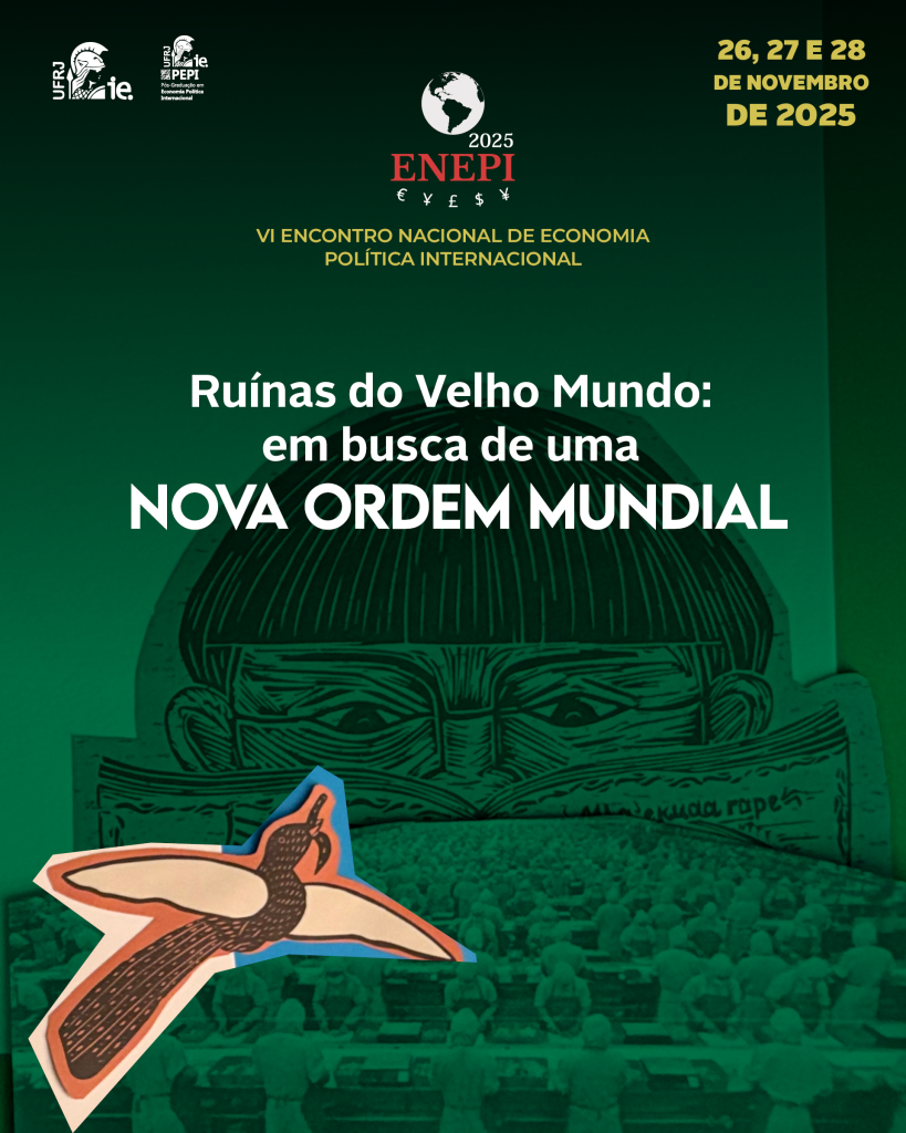 VI ENEPI 2025 - Evento Acadêmico de Destaque em Economia Política Internacional - Faculdade de ...