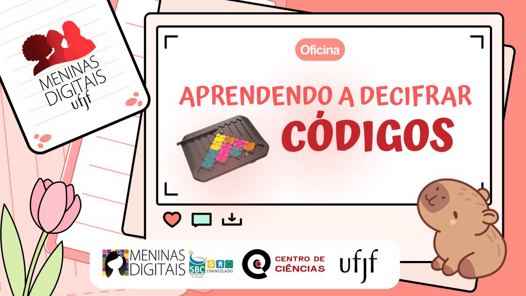 Aprendendo a Decifrar Códigos - Meninas Digitais UFJF